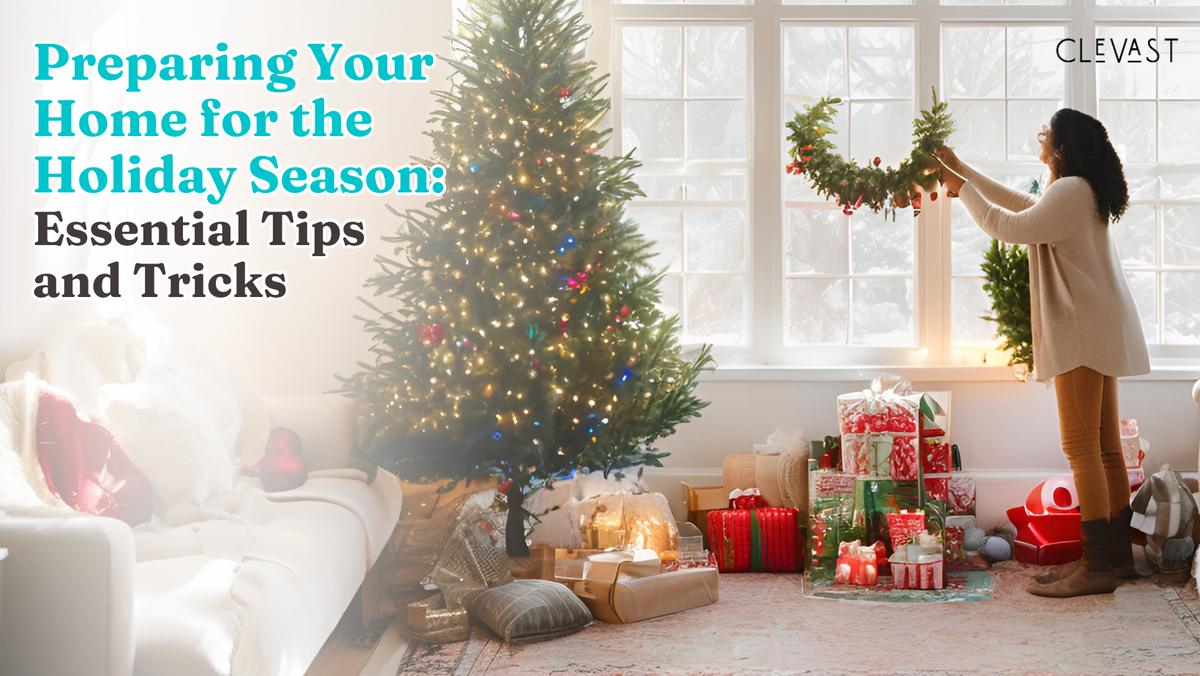 Preparing Your Home for the Holiday Season: Essential Tips and Tricks ...